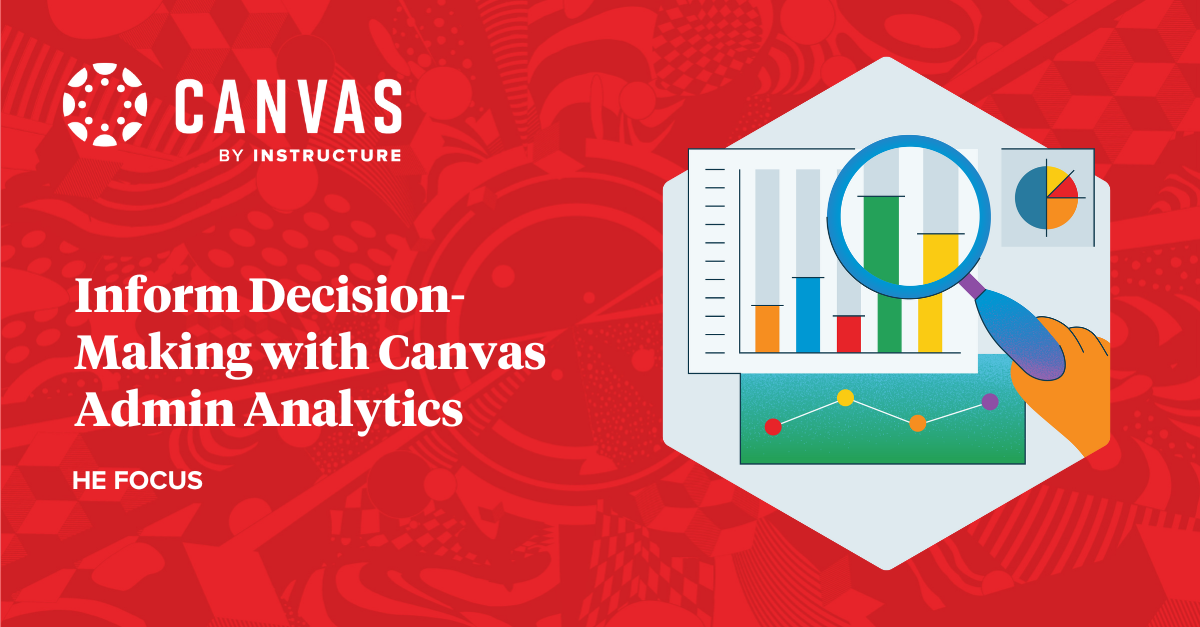 Inform Decision-Making with Canvas Admin Analytics [HE Focused] | Instructure